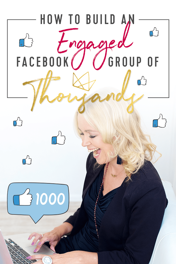 How To Build an Engaged Facebook Group Of Thousands - Dream Life Deluxe